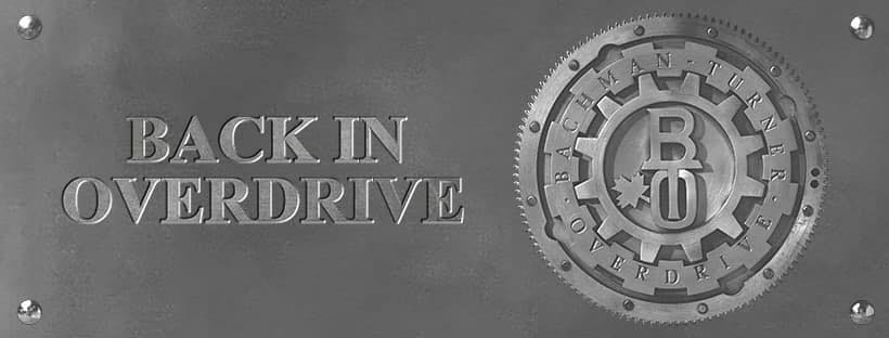 BACHMAN-TURNER OVERIDE | BACK IN OVERDRIVE TOUR